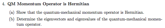 Solved 4. QM Momentum Operator is Hermitian (a) Show that | Chegg.com