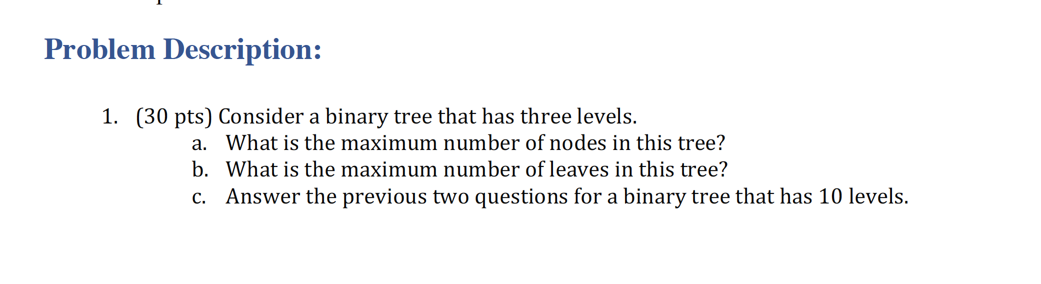Solved Problem Description: 1. (30 pts) Consider a binary | Chegg.com