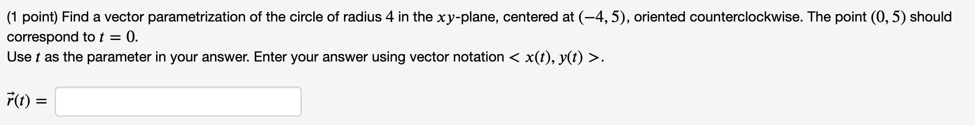 Solved (1 point) Find a vector parametrization of the circle | Chegg.com