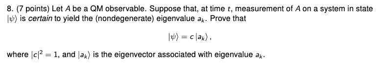 Solved 8. (7 points) Let A be a QM observable. Suppose that, | Chegg.com