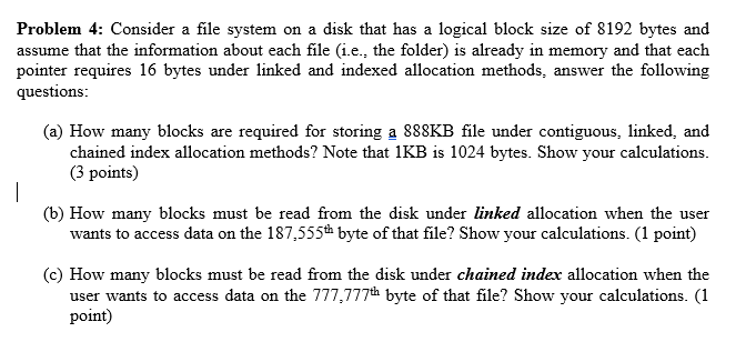 Problem 4: Consider a file system on a disk that has | Chegg.com