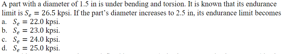 Solved A part with a diameter of 1.5 in is under bending and | Chegg.com