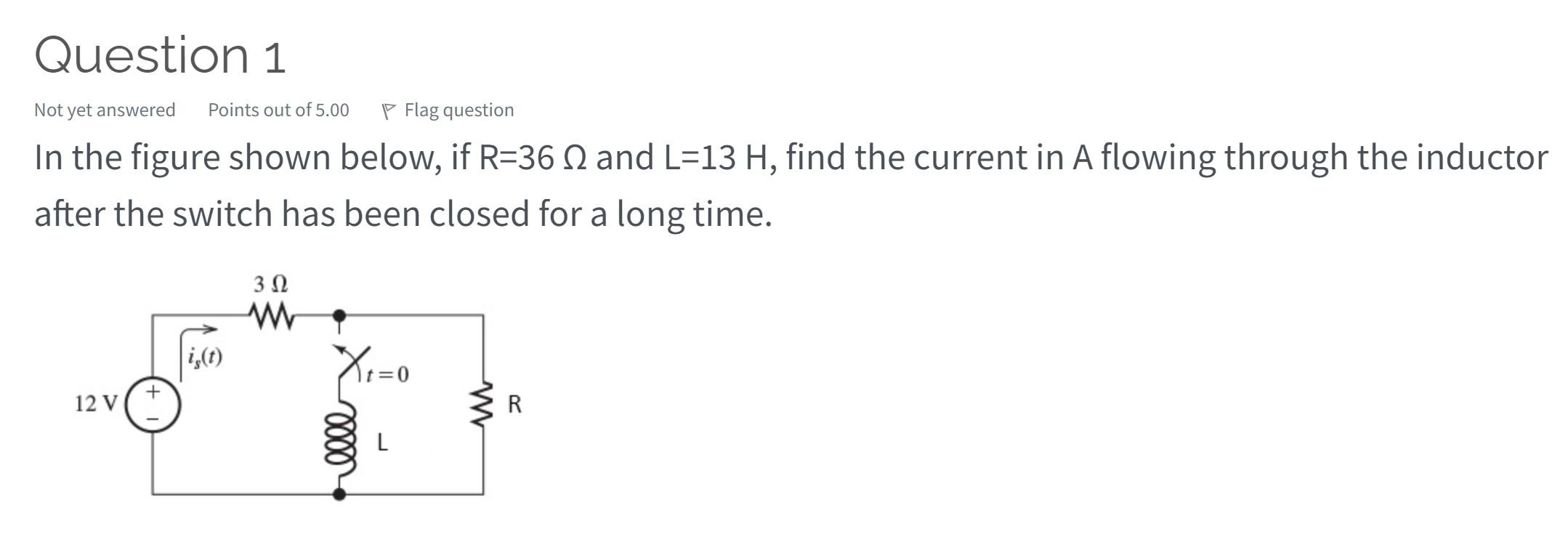 Solved In the figure shown below, if R=36 Ω and L=13 H, find | Chegg.com