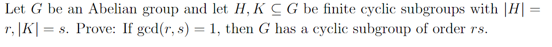 Solved Let G Be An Abelian Group And Let H K⊆g Be Finite