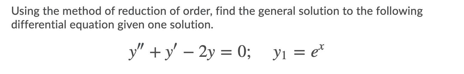 Solved Using the method of reduction of order, find the | Chegg.com
