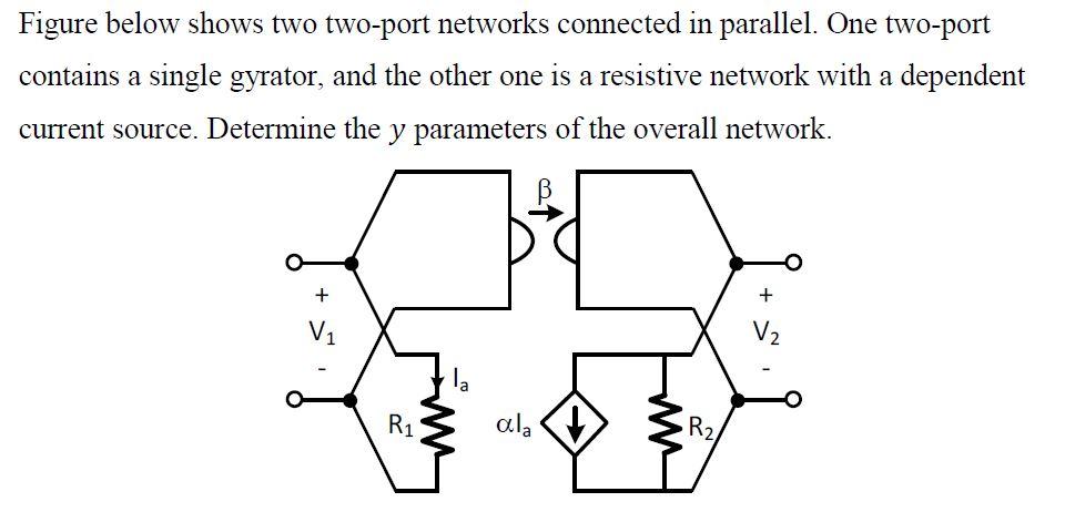 Solved Figure below shows two two-port networks connected in | Chegg.com