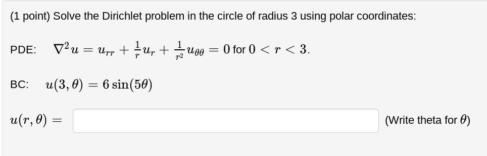Solved (1 point) Solve the Dirichlet problem in the circle | Chegg.com
