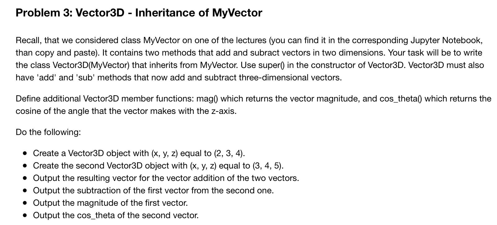 Solved Problem 3: Vector3D - Inheritance of MyVector Recall, | Chegg.com