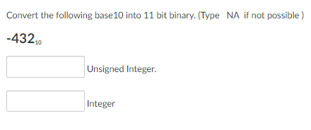 Solved Convert the following base 10 into 11 bit binary. | Chegg.com