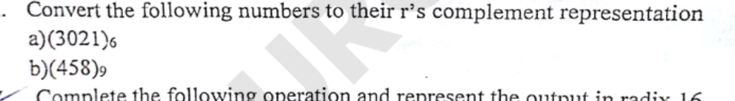 Solved Convert the following numbers to their r's complement | Chegg.com