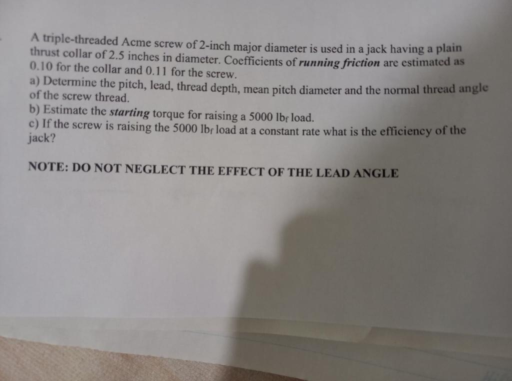 Solved A triple-threaded Acme screw of 2-inch major diameter | Chegg.com