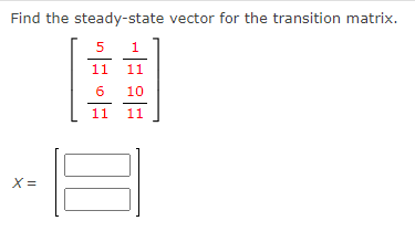 Find the steady-state vector for the transition | Chegg.com