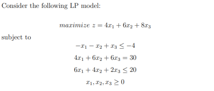 Solved Consider the following LP model: maximize z = 4.21 + | Chegg.com