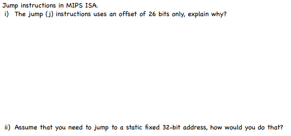 Solved Jump instructions in MIPS ISA. i) The jump (j) | Chegg.com