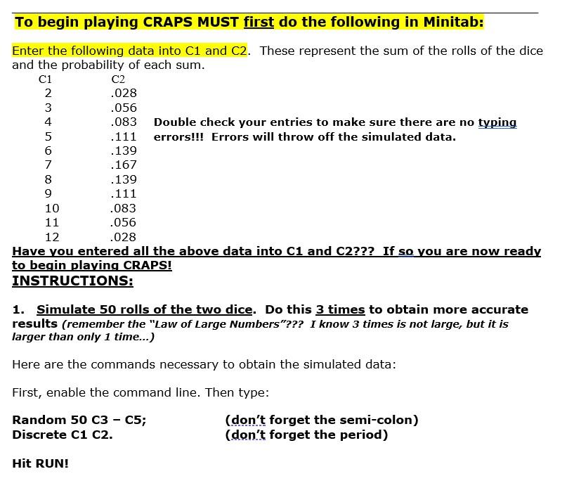 To begin playing CRAPS MUST first do the following in | Chegg.com