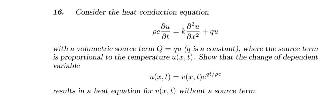 Solved 16. Consider the heat conduction equation | Chegg.com