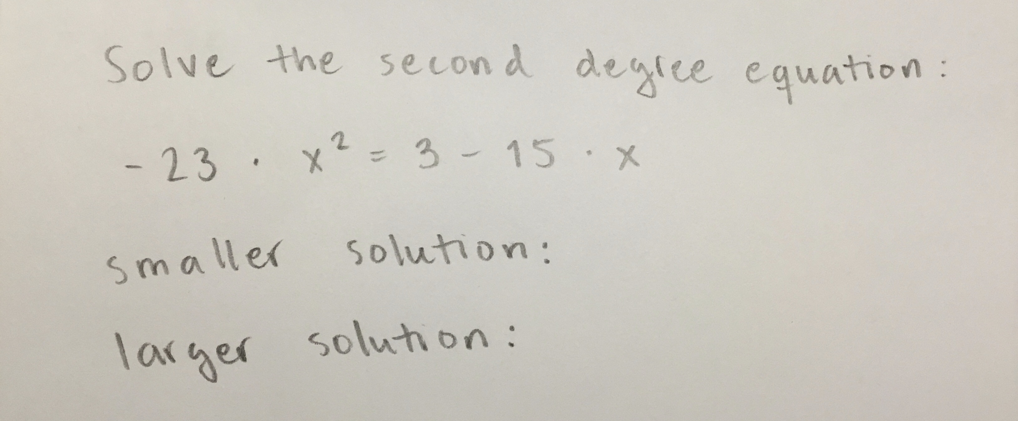 Solved Solve the second degree equation: −23⋅x2=3−15⋅x | Chegg.com