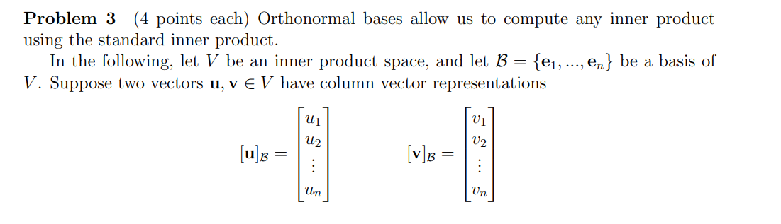 Solved Problem 3 (4 points each) Orthonormal bases allow us | Chegg.com