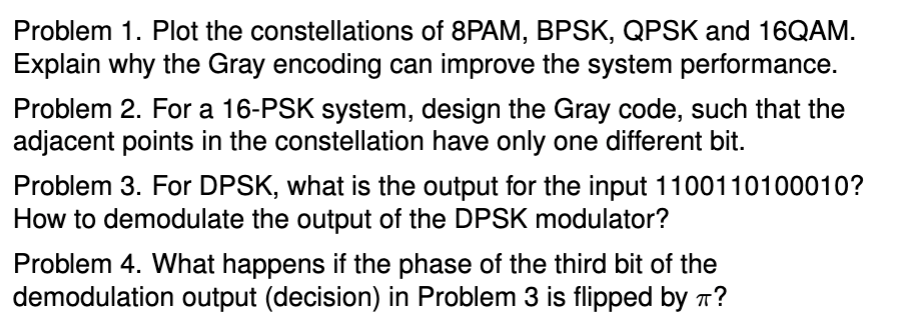 Solved Problem 1. Plot the constellations of 8PAM, BPSK, | Chegg.com