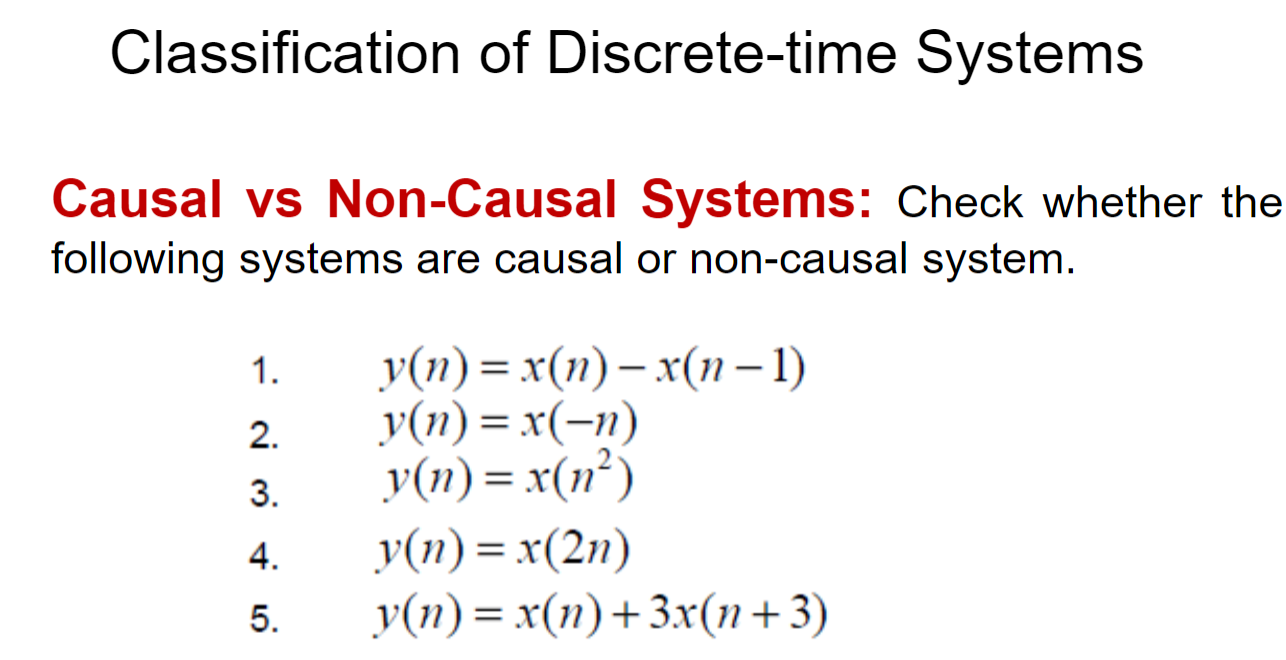 Solved Classification of Discrete-time Systems Causal vs | Chegg.com Solved Classification of Discrete-time Systems Causal vs | Chegg.com