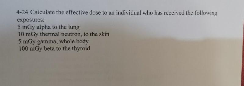 Solved 4-24 Calculate the effective dose to an individual | Chegg.com