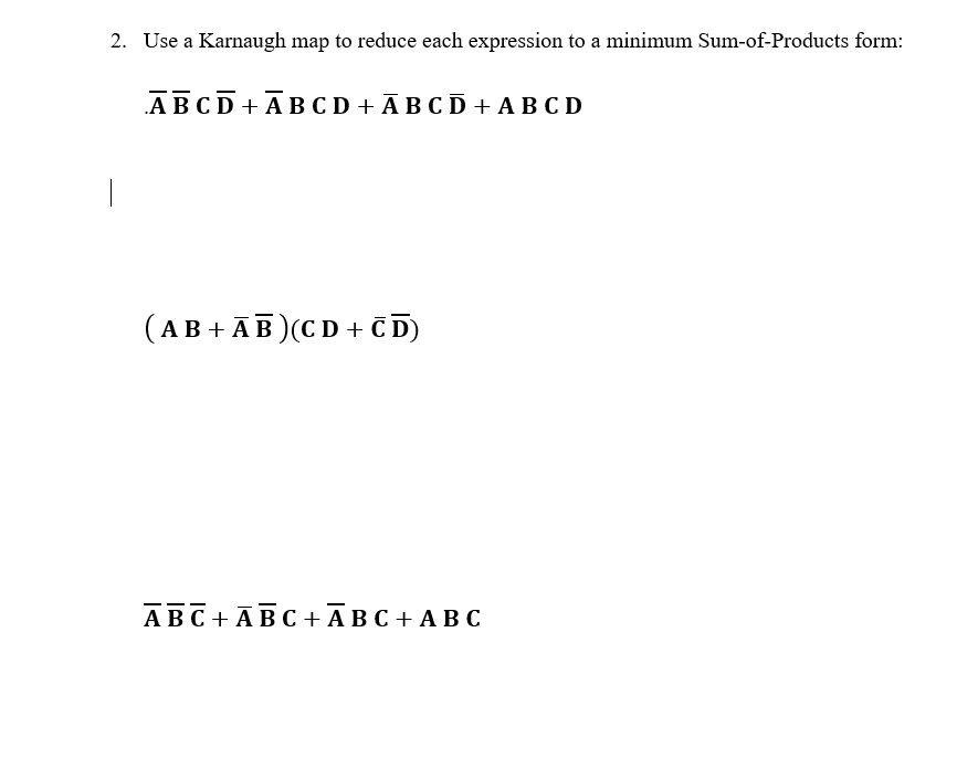 Solved 2. Use a Karnaugh map to reduce each expression to a | Chegg.com