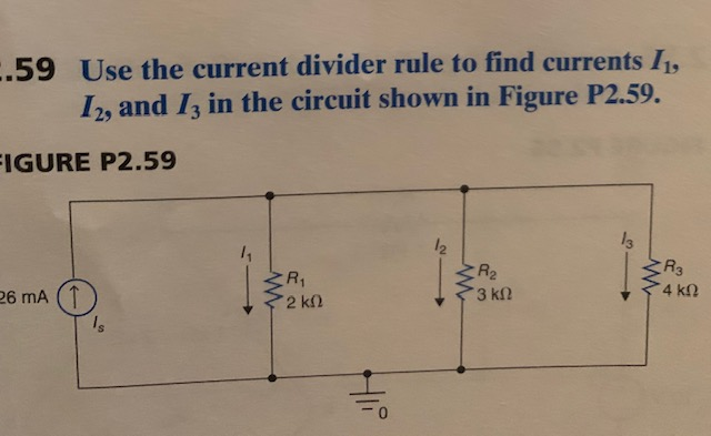Solved -.59 Use the current divider rule to find currents | Chegg.com