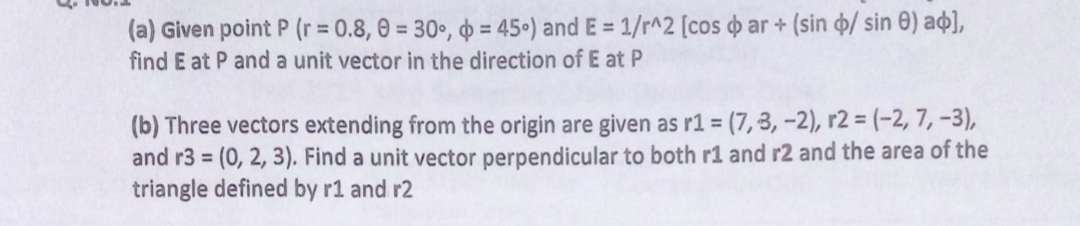 Solved (a) Given point P(r=0.8,θ=30∘,ϕ=45∘) and | Chegg.com