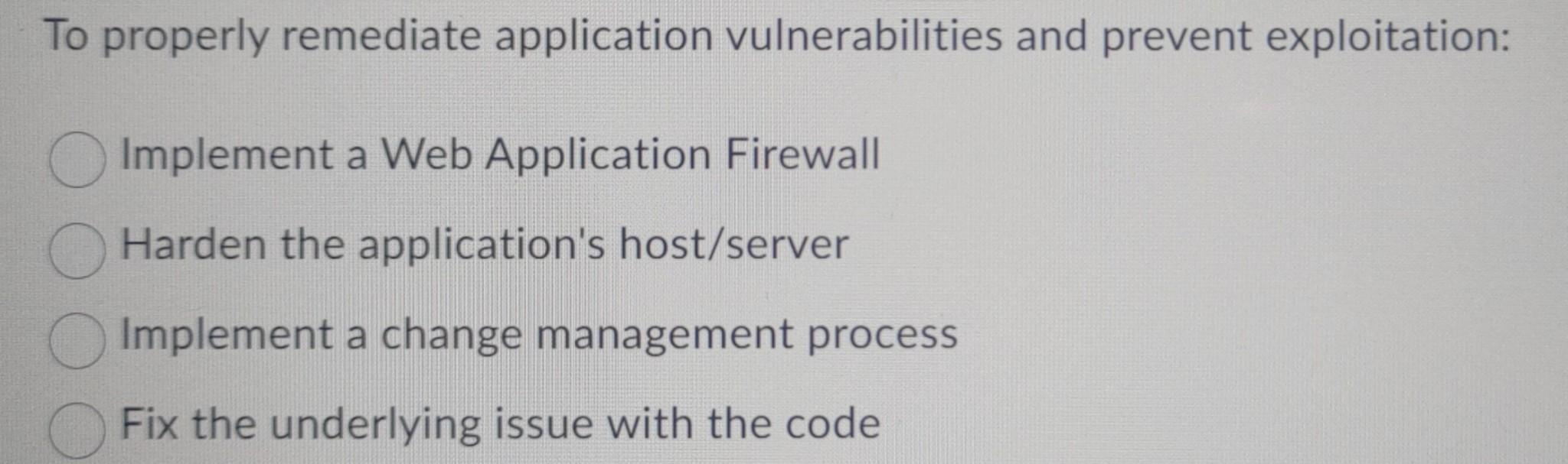 Solved To properly remediate application vulnerabilities and | Chegg.com