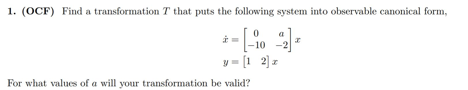 Solved 1. (OCF) Find a transformation T that puts the | Chegg.com