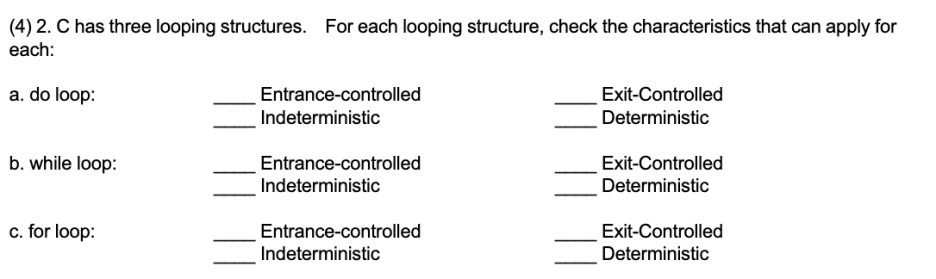 Solved (4) 2. C has three looping structures. For each | Chegg.com