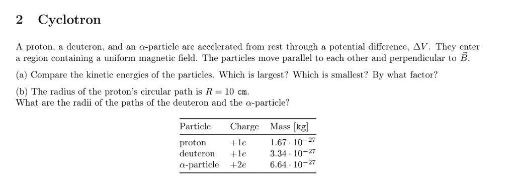 Solved 2 Cyclotron A proton, a deuteron, and an o-particle | Chegg.com