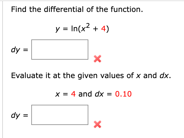 Solved Find the differential of the function. y=ln(x2+4) dy= | Chegg.com