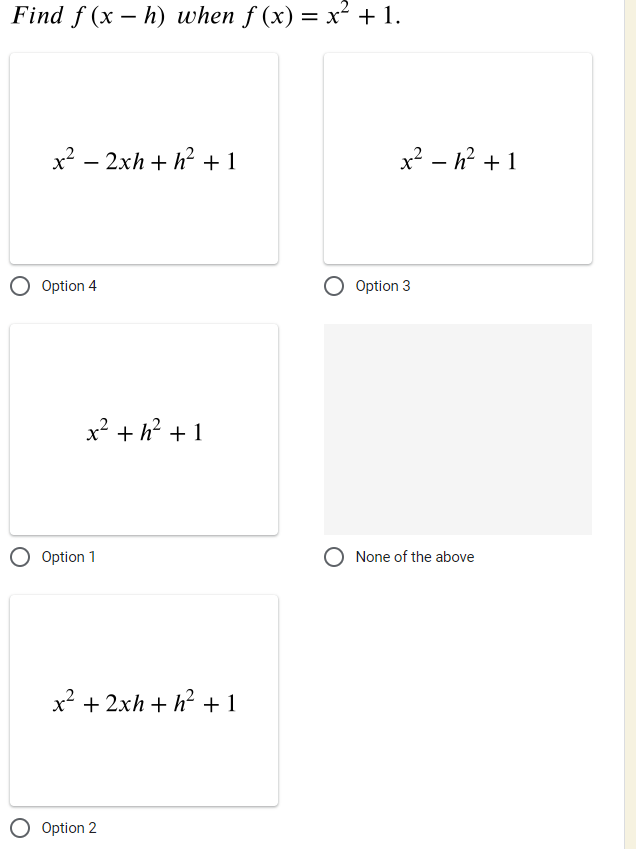Solved nd f(x−h) when f(x)=x2+1 x2−2xh+h2+1x2−h2+1 Option 4 | Chegg.com
