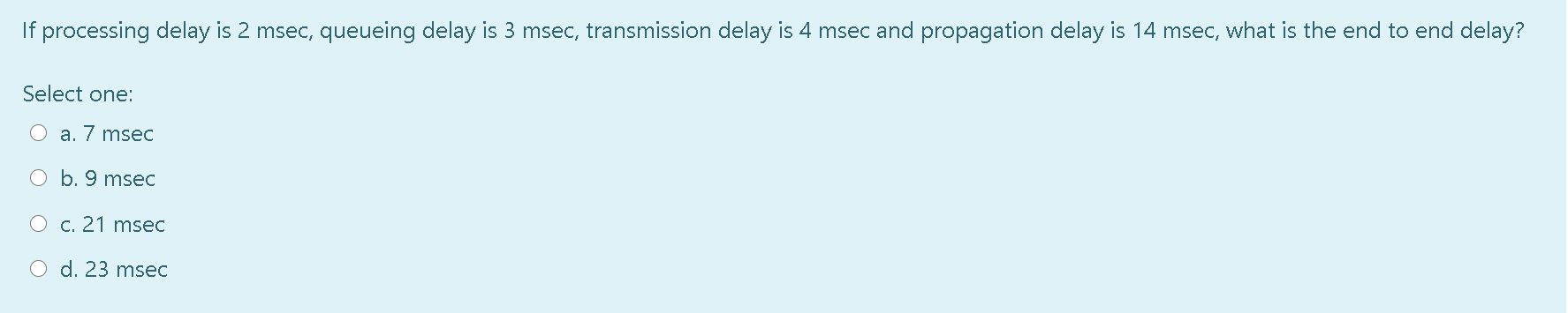 Solved If processing delay is 2 msec, queueing delay is 3 | Chegg.com