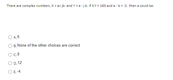 Solved There are complex numbers, X=a+jb and Y=a−jb. If | Chegg.com