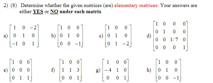 Solved 2) (8) Determine whether the given matrices (are) | Chegg.com