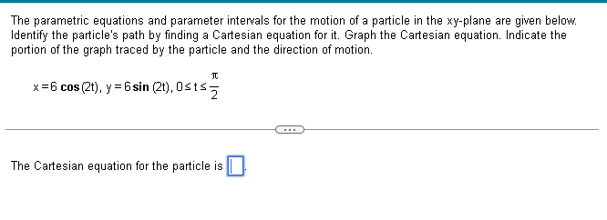 Solved The parametric equations and parameter intervals for | Chegg.com