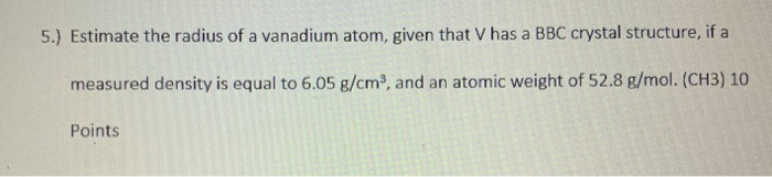 Solved 5.) Estimate the radius of a vanadium atom, given | Chegg.com
