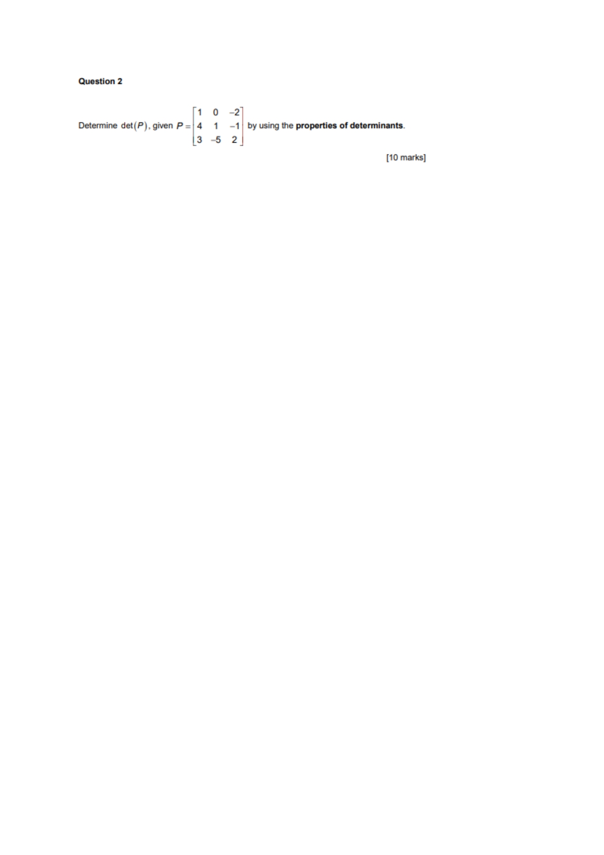 Solved Determine det(P), given P=⎣⎡14301−5−2−12⎦⎤ by using | Chegg.com