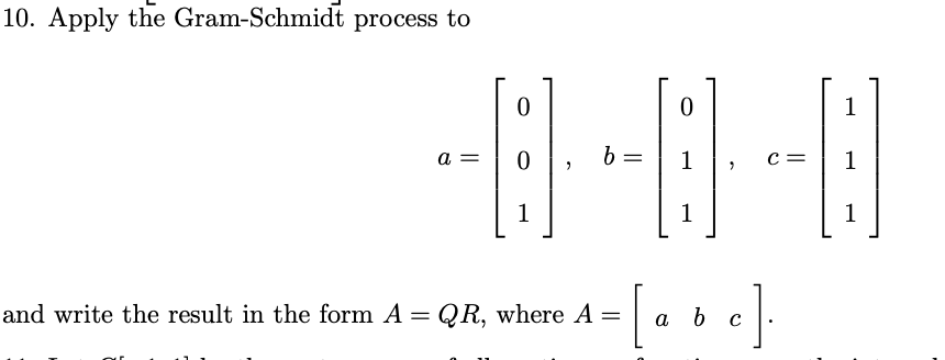 Solved 10. Apply the Gram-Schmidt process to | Chegg.com