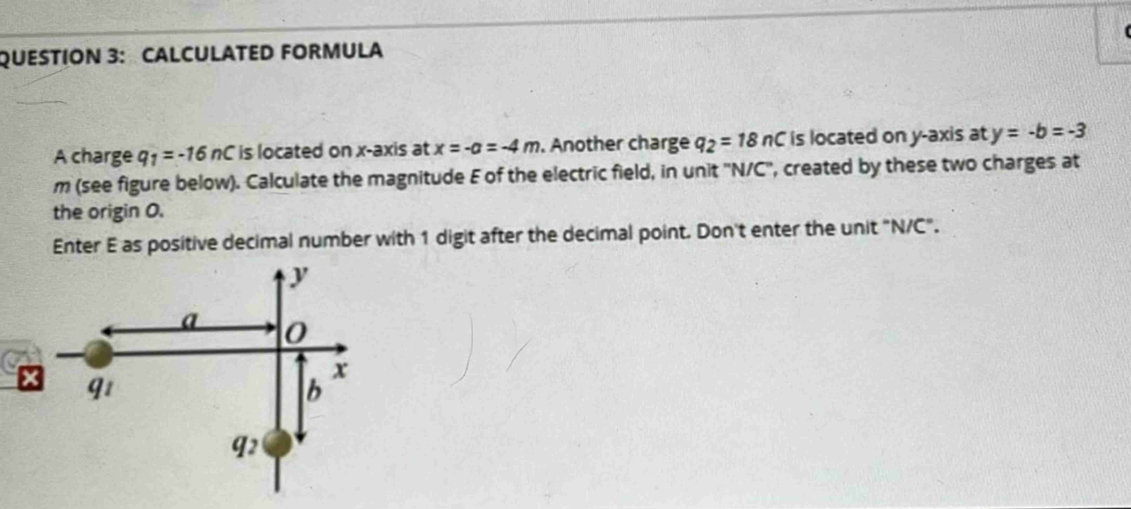 Solved QUESTION 3: CALCULATED FORMULAA charge q1=-16nC ﻿is | Chegg.com