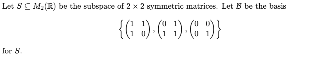 Solved Let S C M2(R) be the subspace of 2 x 2 symmetric | Chegg.com
