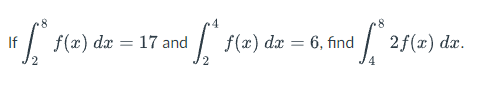 Solved If ∫28f(x)dx=17 and ∫24f(x)dx=6, find ∫482f(x)dx. | Chegg.com
