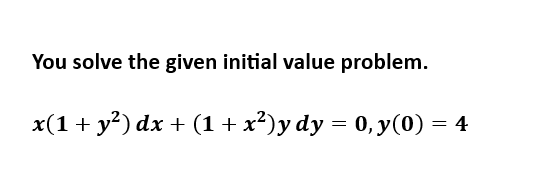 Solved You solve the given initial value problem. | Chegg.com