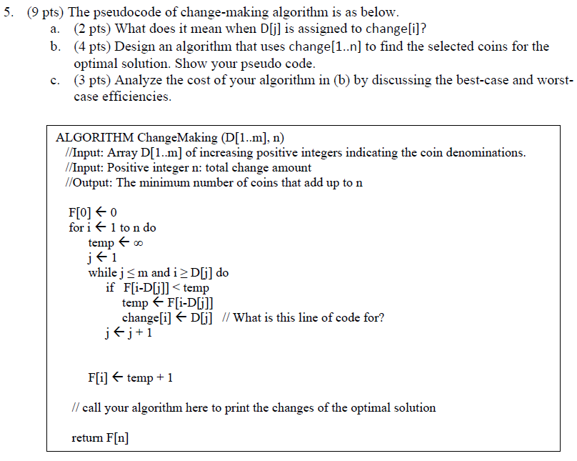 Solved 5. (9 pts) The pseudocode of change-making algorithm | Chegg.com