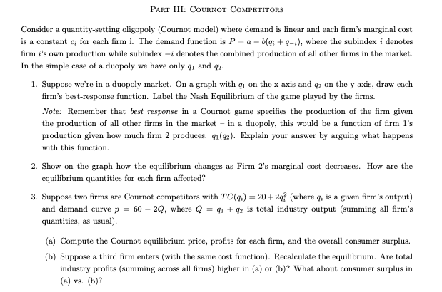 Solved PART III: COURNOT COMPETITORS Consider a | Chegg.com