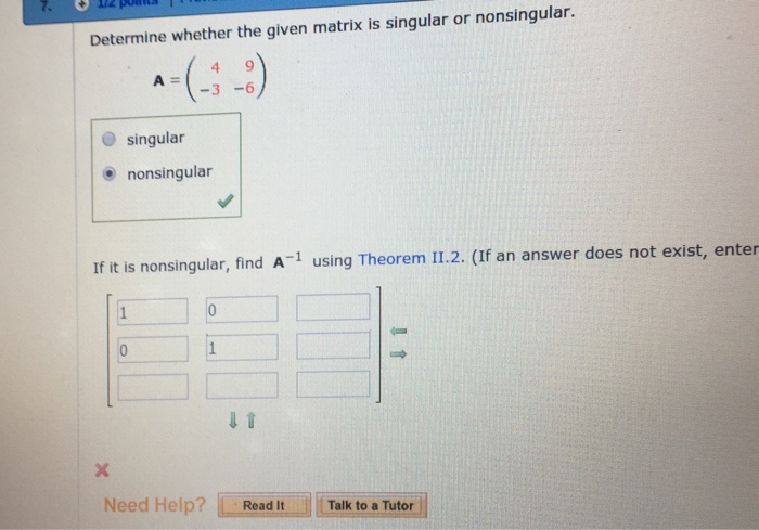 Solved Determine whether the given matrix is singular or | Chegg.com
