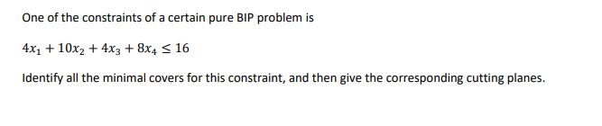 Solved One of the constraints of a certain pure BIP problem | Chegg.com