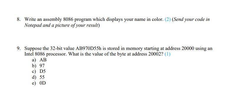 Solved 8. Write an assembly 8086 program which displays your | Chegg.com
